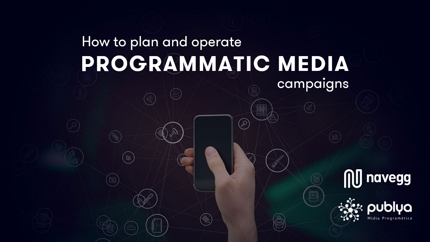 [E-book] How to plan and operate programmatic media campaigns | Navegg